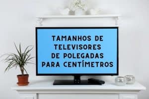 Quais os tamanhos de televisores mais comuns em cm - Gauchaweb