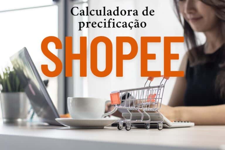 Calculadora de precificação para vender no Shopee - Gauchaweb